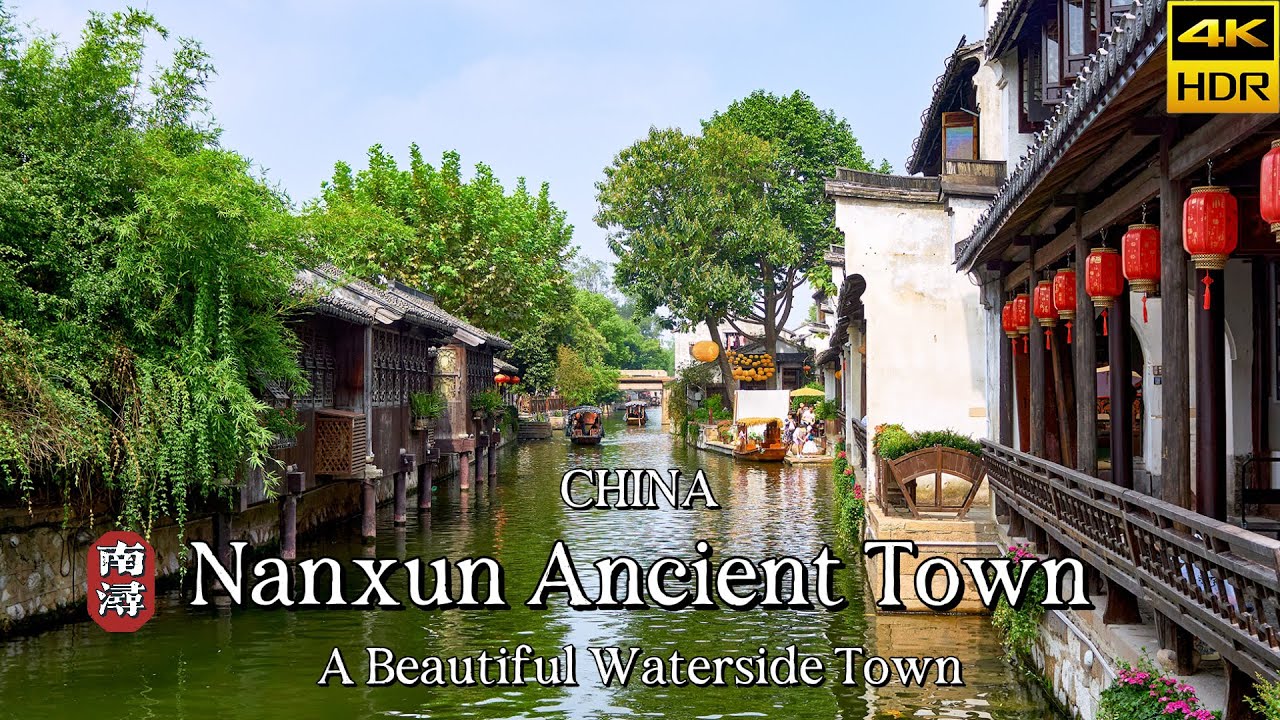 [4K HDR] Nanxun Ancient Town, A Beautiful Waterside Town In Southern ...