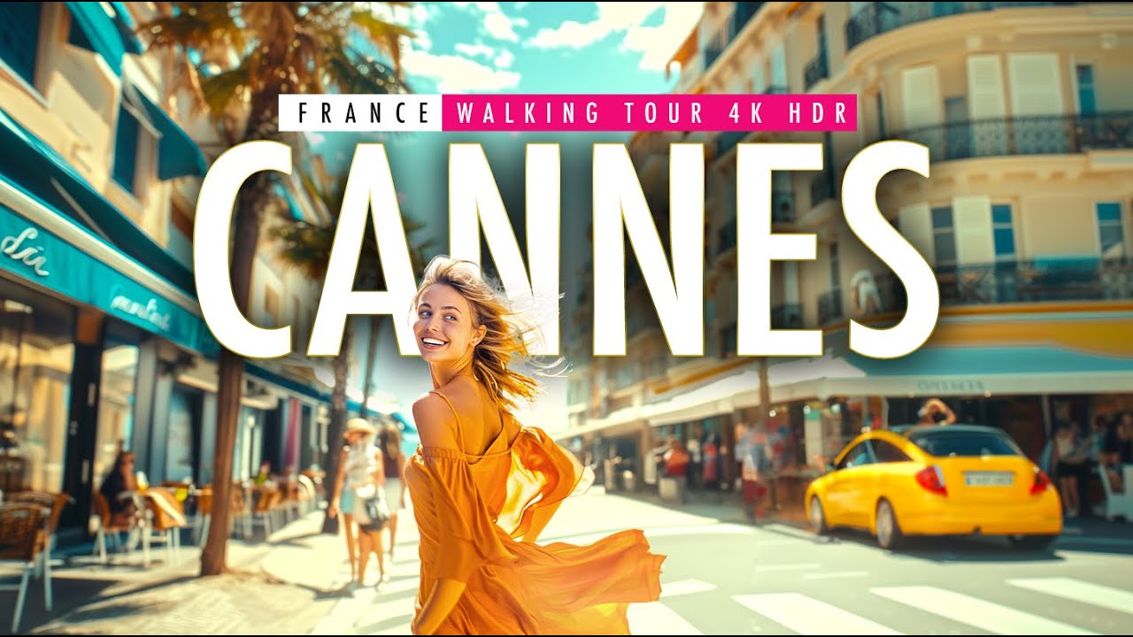Explore the beauty of Cannes, France | A Spectacular 4k60 HDR Walking ...