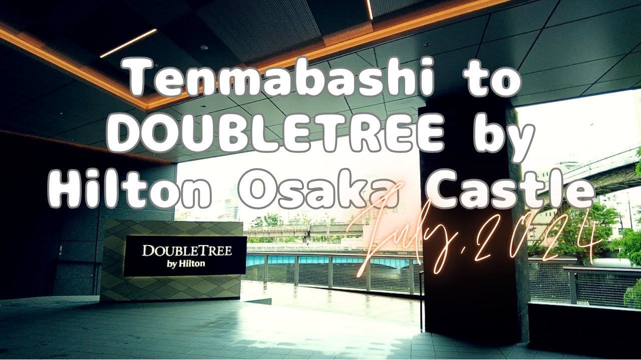 Osaka, Japan , Tenmabashi . Go to DoubleTree by Hilton Osaka Castle ...