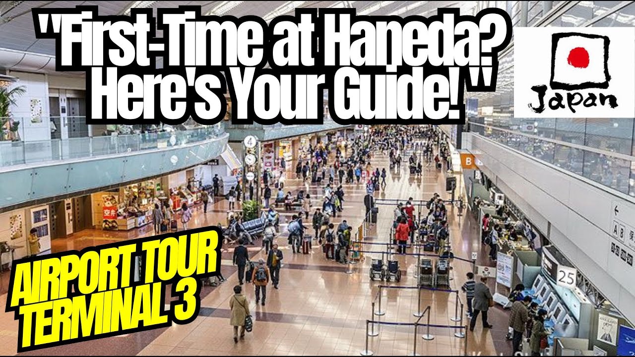 First-Time Tour of Haneda Airport Terminal 3: A Traveler's Guide to ...
