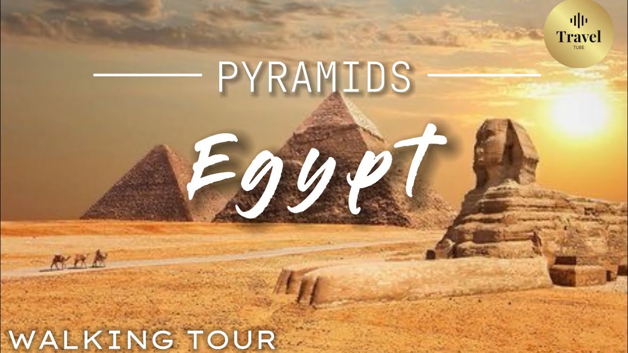 4K Walking Tour of the Great Pyramids of Egypt | Explore Giza’s Ancient ...