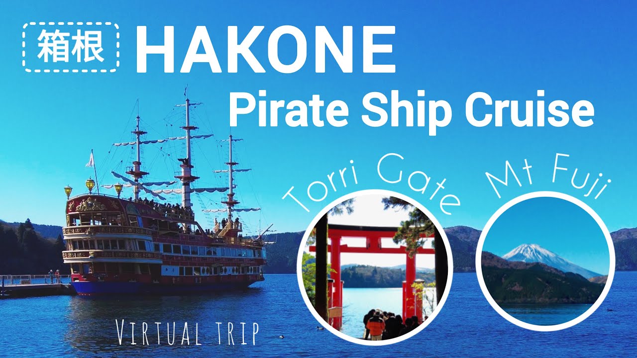 Hakone Pirate Ship Cruise 箱根海賊船 | Mt Fuji | Hakone Shrine Torii Gate ...