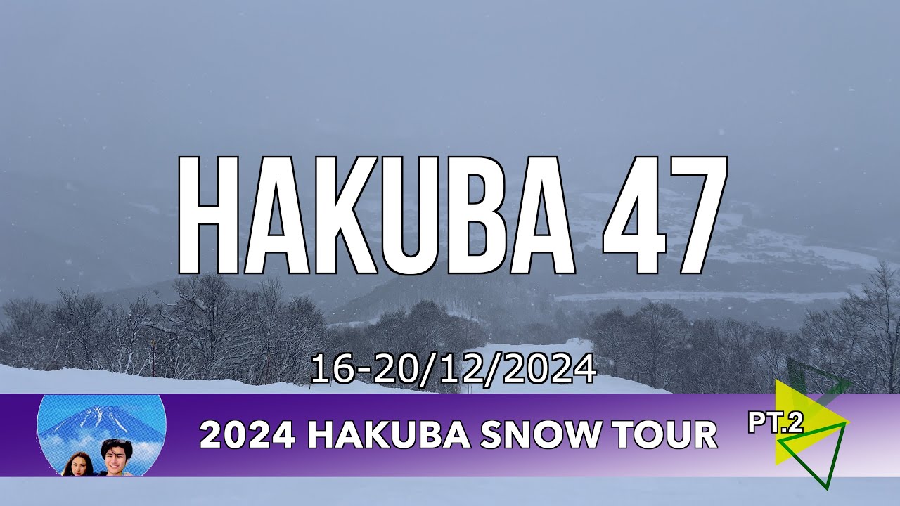 Hakuba 47 : 2024 Hakuba Snow Tour Pt.2 - Ciao Nihon