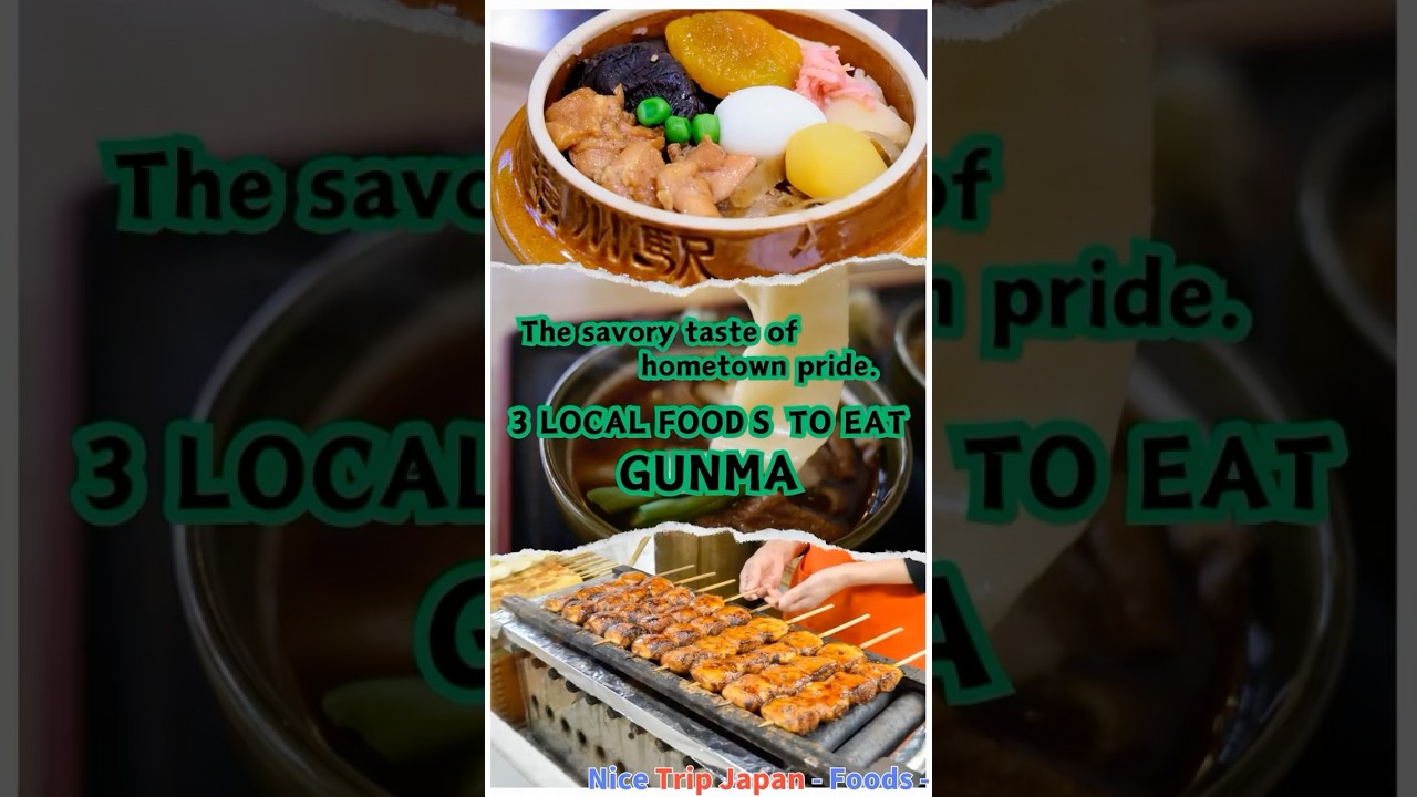 【GUNMA-food-Nice Trip Japan】 3 LOCAL FOODS TO EAT - The savory taste of ...