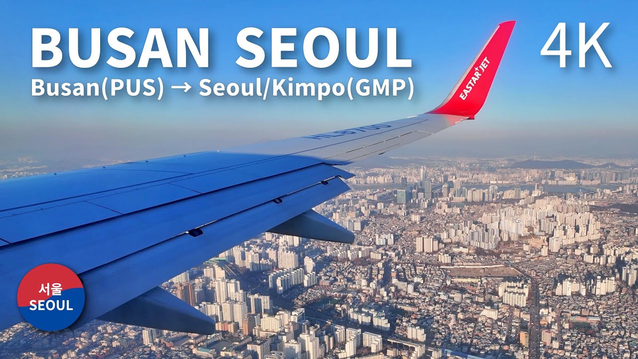 Busan(Gimhae) to Seoul(Gimpo) | Flight video | Eastar Jet | ZE 296 ...