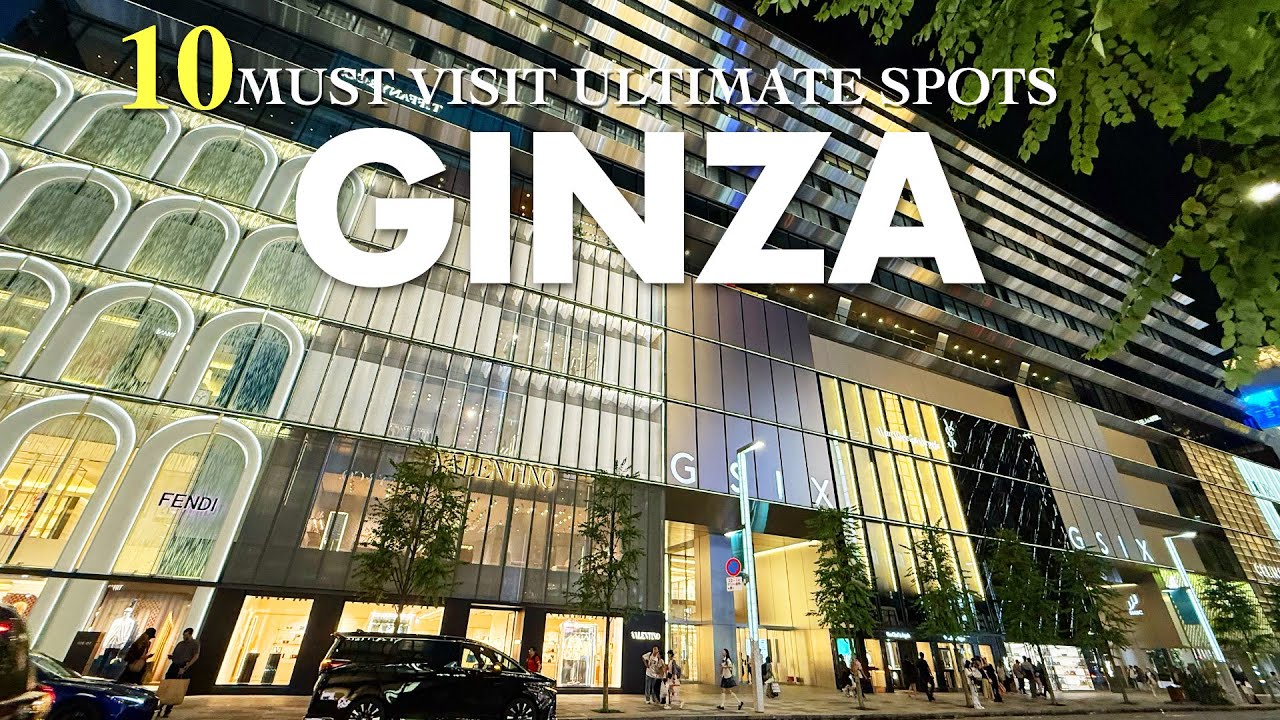 BEST 10 MUST VISIT ULTIMATE SPOTS IN GINZA, TOKYO｜Japan Travel Guide ...