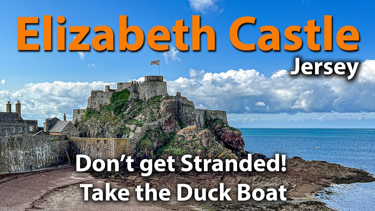 Visiting Elizabeth Castle Jersey - Don’t Get Stranded, take the Duck ...